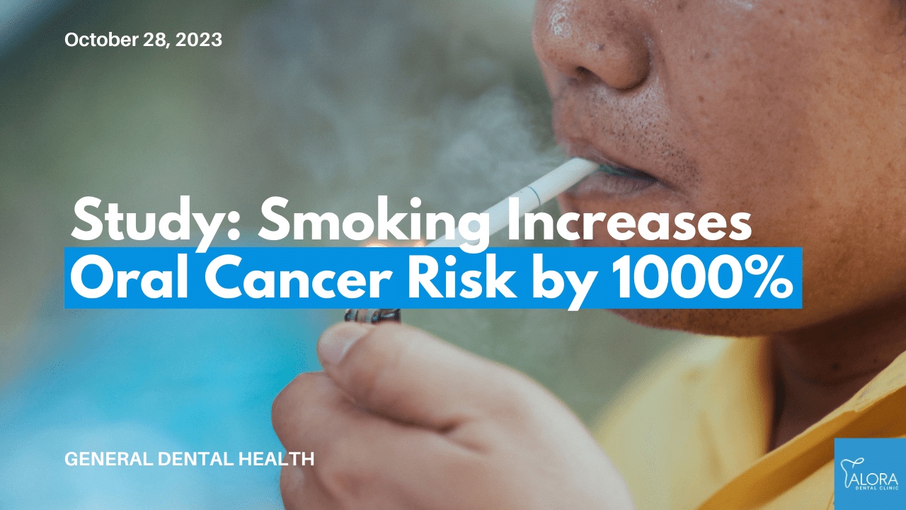 Smoking & Oral Cancer Risk: 1000% Increase Study | Alora Dental Clinic