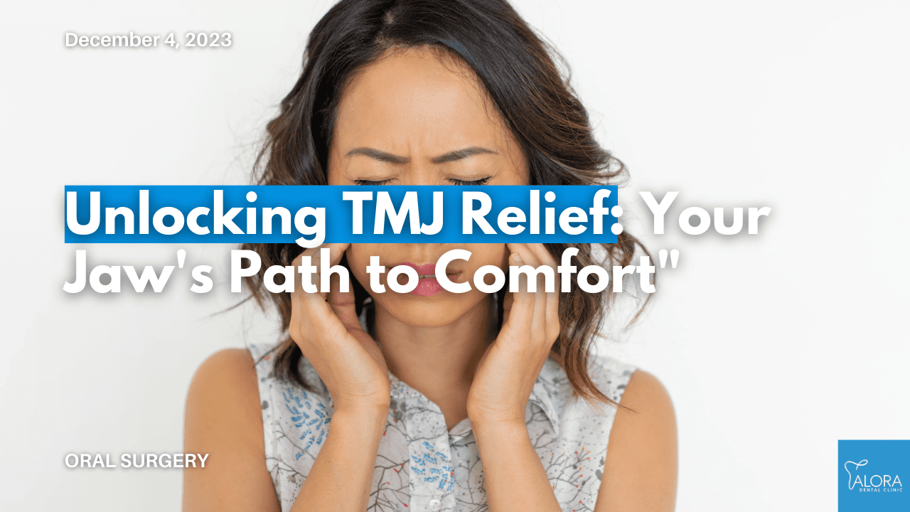How do I know if my TMJ is serious? | Alora Dental Clinic